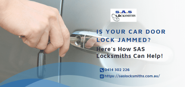 Is Your Car Door Lock Jammed? Here's How SAS Locksmiths Can Help!